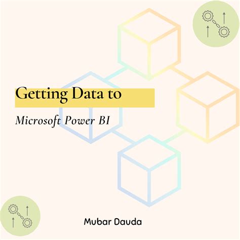 Getting Data To Power Bi Data Is The Heart Of Power Bi By Mubar Dauda Microsoft Power Bi