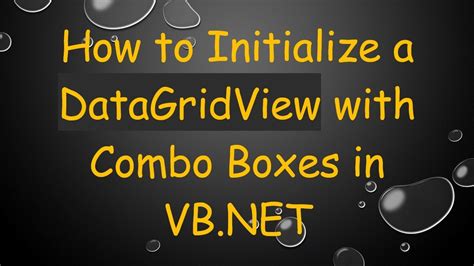 How To Initialize A Datagridview With Combo Boxes In Vbnet Youtube