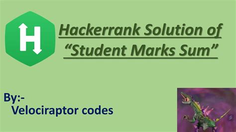 Hackerrank Solution Of Student Marks Sum Problem