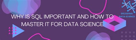 Why Is Sql Important And How To Master It For Data Science