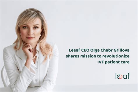 Leeaf Ceo Olga Chabr Grillova Shares Mission To Revolutionize Ivf