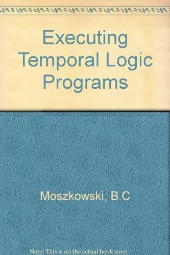 executing temporal logic programs moszkowski ben c 9780521310994 iberlibro