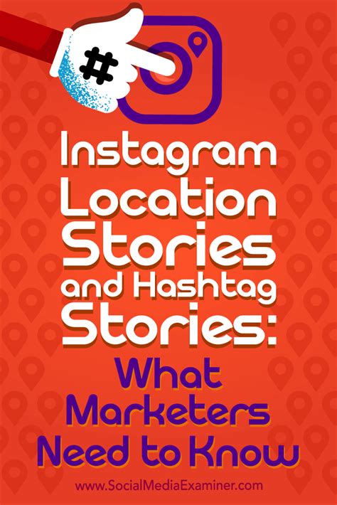 Instagram Location Stories And Hashtag Stories What Marketers Need To Know Social Media Examiner
