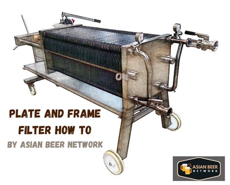 Plate And Frame Filter How To Asian Beer Network