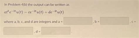 Solved A X T E3tu T B X T 2e2tu T In Problem 4 A Chegg Com