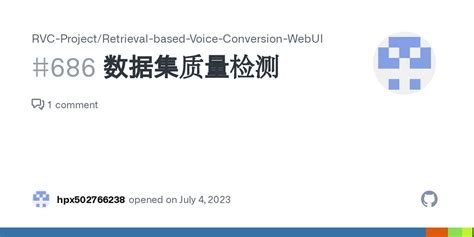 数据集质量检测 · Issue 686 · Rvc Projectretrieval Based Voice Conversion Webui · Github