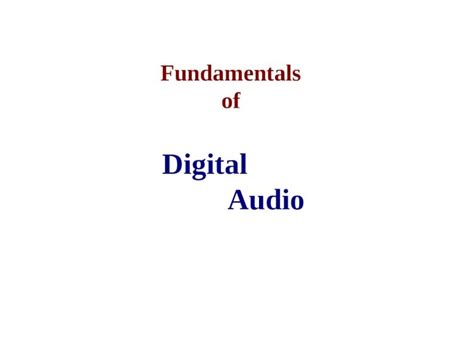 PPT Fundamentals Of Fundamentals Of Fundamentals Of Digital Audio DOKUMEN TIPS