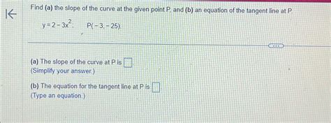 solved find a the slope of the curve at the given point p