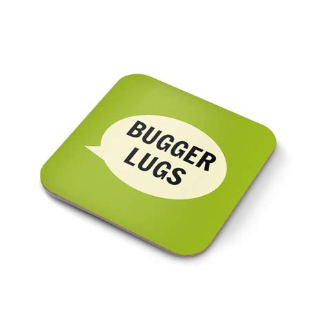 Bugger Lugs Coaster Dialectable