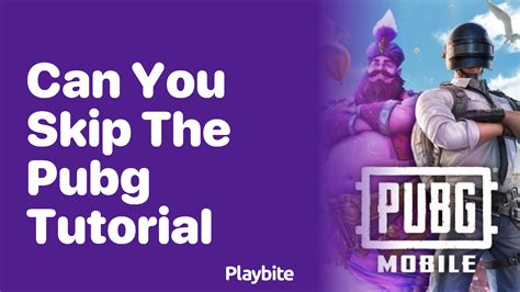 Can You Skip The PUBG Tutorial Playbite