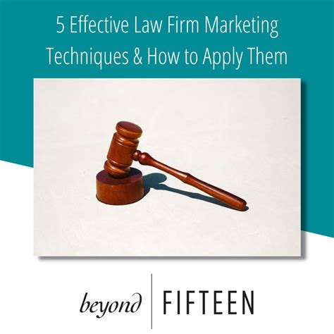 5 Effective Law Firm Marketing Techniques Beyond Fifteen