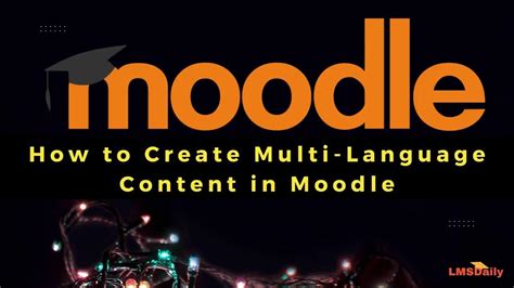 How To Add Multi Language Content In Moodle Moodle Language Elearning Youtube