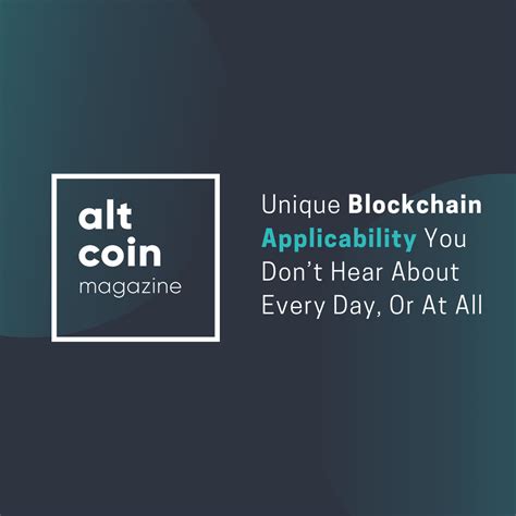 Unique Blockchain Applicability You Don T Hear About Every Day Or At