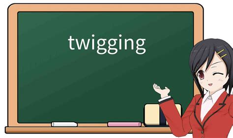 Explicación Detallada De “twigging” Significado Uso Ejemplos Cómo Recordarlo