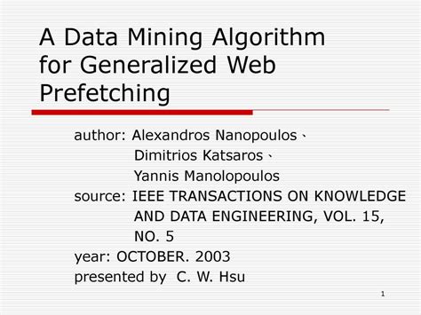 A Data Mining Algorithm For Generalized Web Prefetching Ppt Download