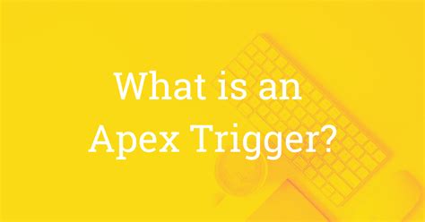 What Is An Apex Trigger In Salesforce Neil Hohmann