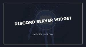 Discord Server Widget What Is A Widget Enjoytechlife