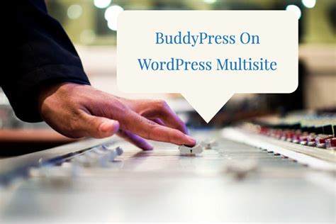 Buddypress Installation In A Wordpress Multisite Buddypress Multisite