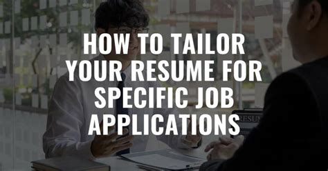 How To Tailor Your Resume For Specific Job
