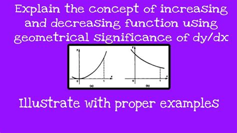 Mathematics Increasing And Decreasing Function Concept Of Geometrical Significance Using Dy