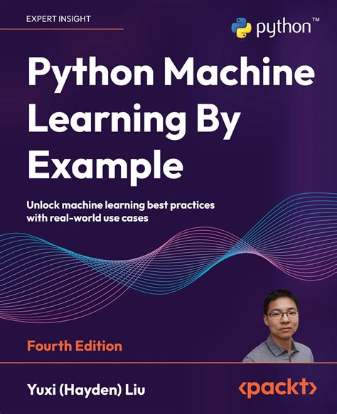 Python Machine Learning By Example Unlock Machine Learning Best