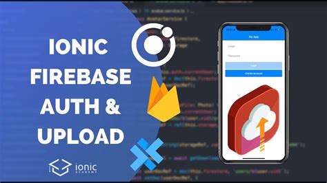 Building An Ionic App With Firebase Authentication And File Upload Using
