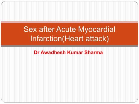 Sex After Acute Myocardial Infarctionheart Attack Ppt