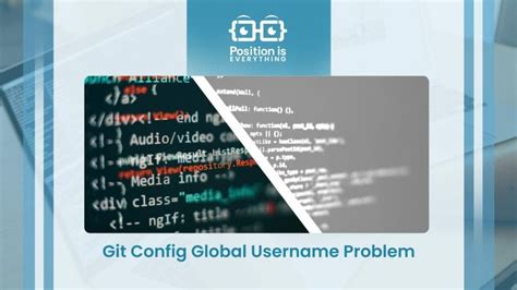 Git Config Global Username Problem An Advanced Guide Position Is Everything