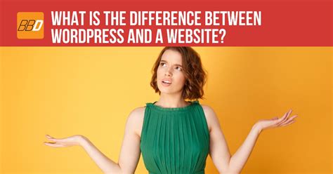 what is the difference between wordpress and a website beau brewer