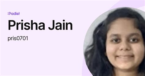 Prisha Jain Pris0701 Profile Padlet