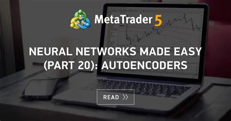 Neural Networks Made Easy Part 20 Autoencoders Mql5 Articles