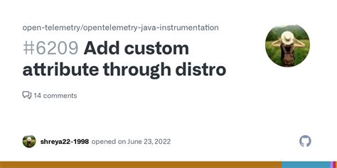 Add Custom Attribute Through Distro · Issue 6209 · Open Telemetry