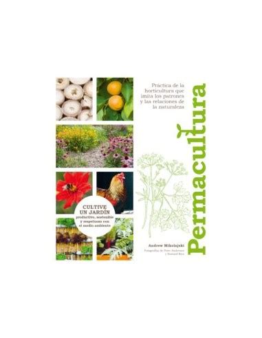 Permacultura Cultive Un Jardín Productivo