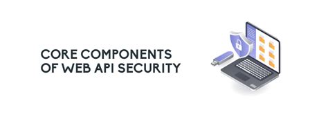 Web API Security Key Steps To Safeguard Your Business CT Link Systems Inc