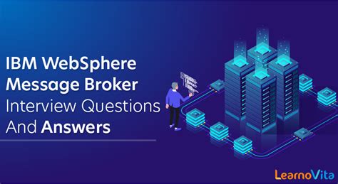 IBM WebSphere Message Broker Interview Questions And Answers LearnoVita