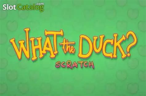What The Duck Scratch Game Review