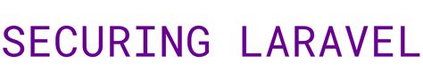 Securing Laravel