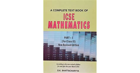 A Complete Text Of ICSE Mathematics Part I Class IX By D K Bhattacharya