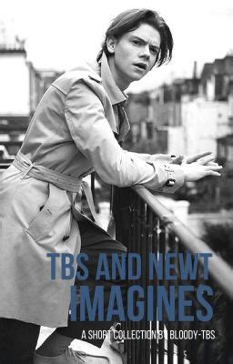 TBS And Newt Imagines Newt Au Good Babefriend One Wattpad TBS And Newt Imagines Newt Au Good Babefriend One Wattpad