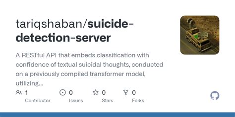 Github Tariqshabansuicide Detection Server A Restful Api That Embeds Classification With