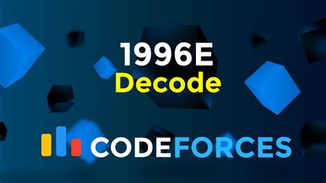 1996e Decode Codeforces Round 962 Div 3 Implementation Codeatic Youtube