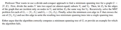 Solved Professor Thor Wants To Use A Divide And Conquer
