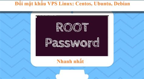 Đổi mật khẩu vps linux centos ubuntu dễ hiểu nhất zingserver