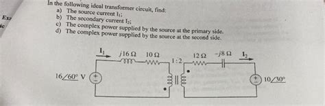 Solved In The Following Ideal Transformer Circuit Find A Chegg