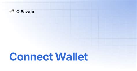 Connect Wallet Q Bazaar