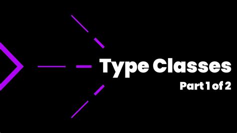 Type Classes Pt1 Youtube Type Classes Pt1 Youtube