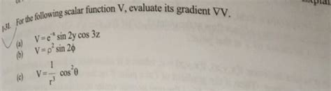 Solved For The Following Scalar Function V Evaluate Its Chegg