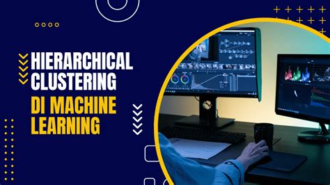 Hierarchical Clustering Di Machine Learning Leravio