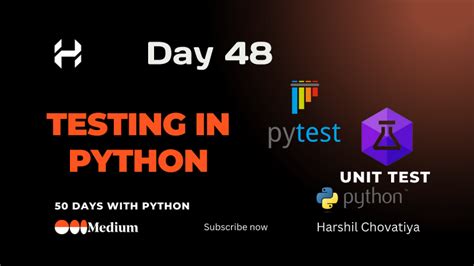 Day 48 Testing In Python Harshil Chovatiya