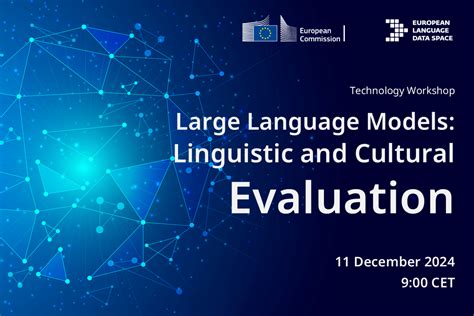 Workshop On The Linguistic And Cultural Evaluation Of Large Language Models European Commission